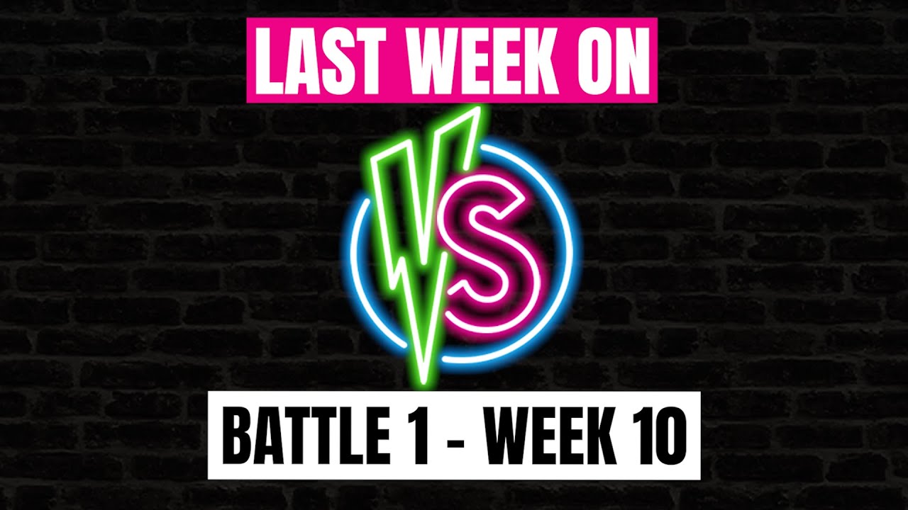 Last Week On VS: Battle 1 - Week 10