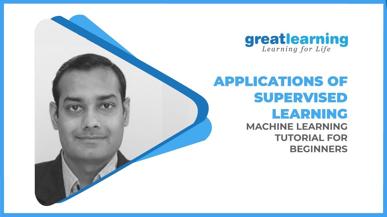 Applications of Supervised Learning | Machine Learning Tutorial for Beginners | Great Learning