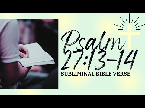 PSALM 27:13-14 ✝️ SUBLIMINAL BIBLE VERSES ✝️ FREE DOWNLOAD AVAILBLE