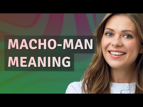 Macho-man | meaning of Macho-man