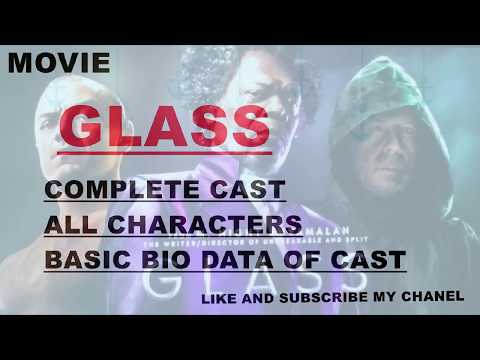 GLASS MOVIE ALL CHARACTERS AND CAST FULL WITH AGE AND OTHER INFORMATION