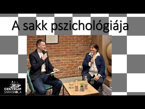 A sakk pszichológiája, beszélgetés Dr. Lénárt Ágota sportpszichológussal