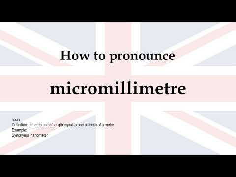 How to pronounce 'micromillimetre' + meaning