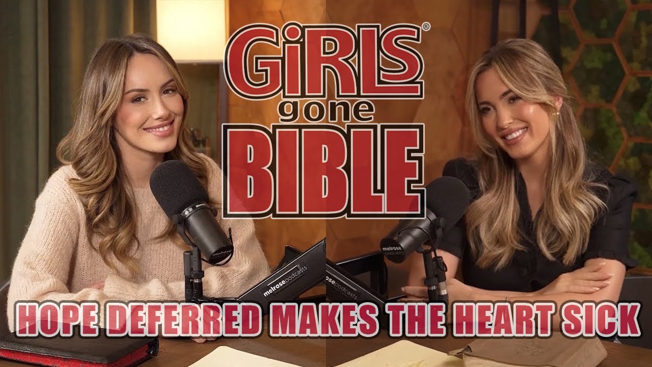 Hope Deferred Makes the Heart Sick | Girls Gone Bible