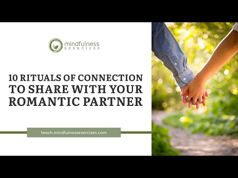 10 Rituals Of Connection To Share With Your Romantic Partner