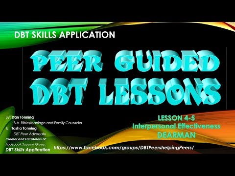 DEARMAN (Interpersonal Effectiveness Module) 4-5 for Peer Guided DBT Lessons