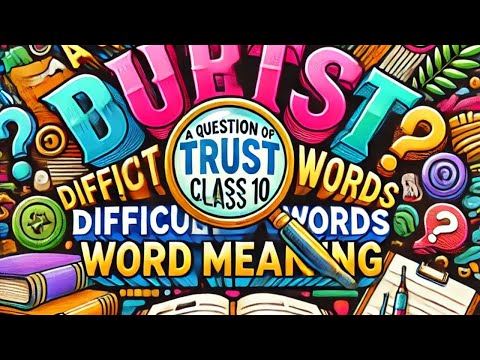 A Question of Trust Class 10 Difficult Words by Principal Sir | A Question of Trust Word Meaning