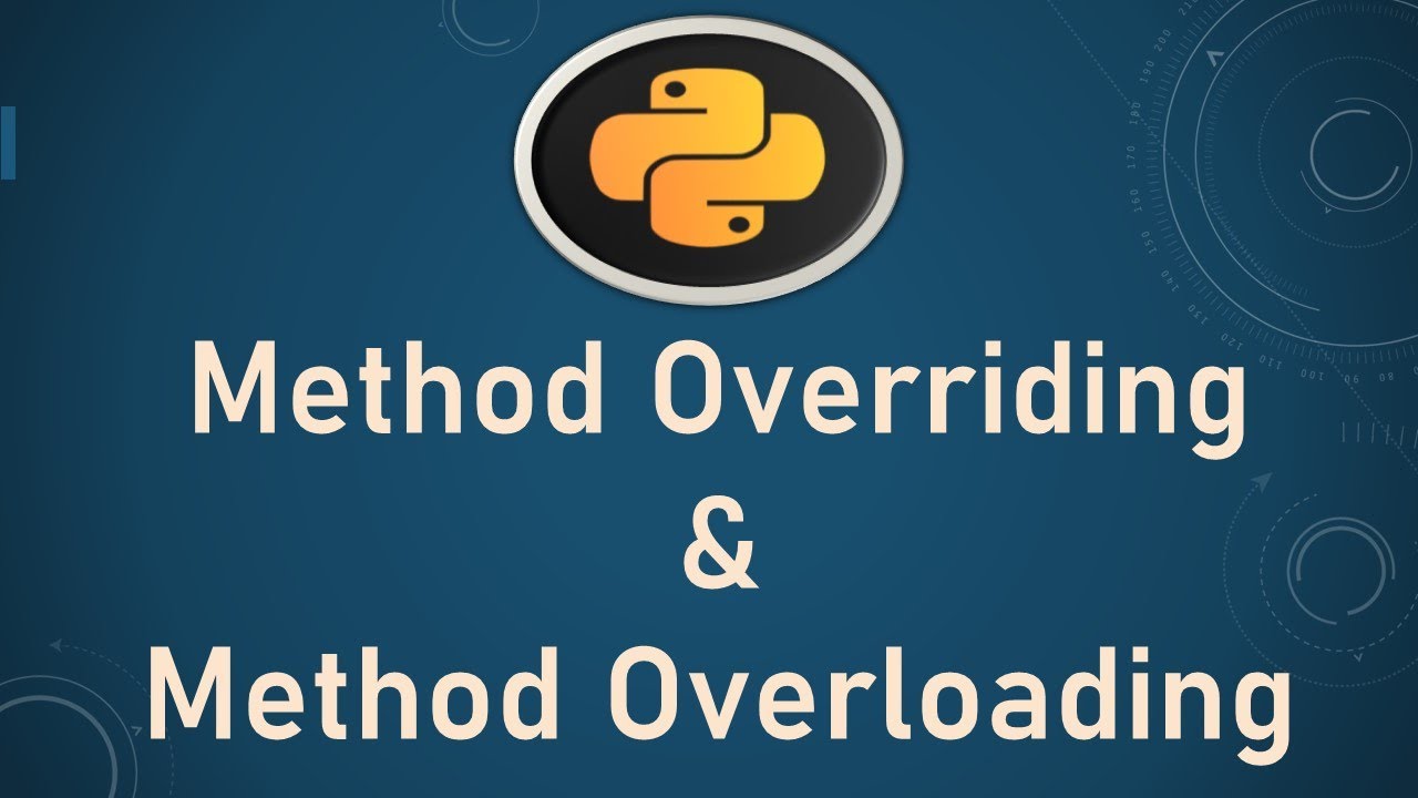 Python Object Oriented Programming | Method Overriding and Method Overloading #7