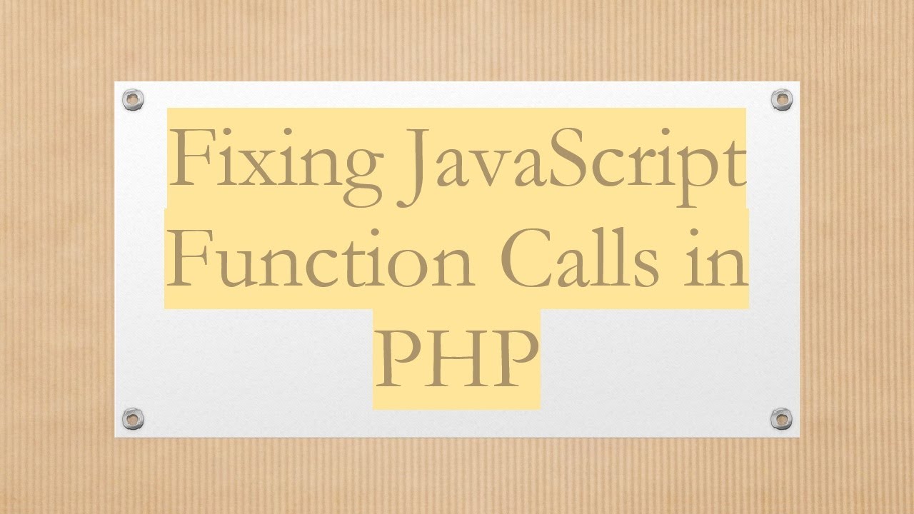 Fixing JavaScript Function Calls in PHP