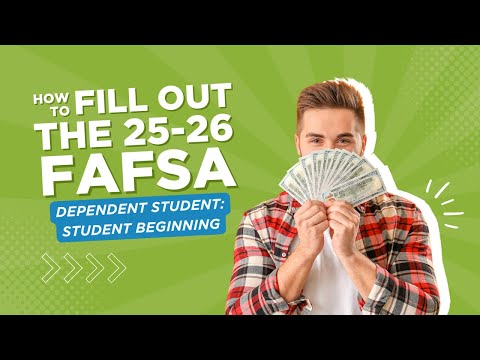 How to fill out the 25-26 FAFSA Starting as a Student