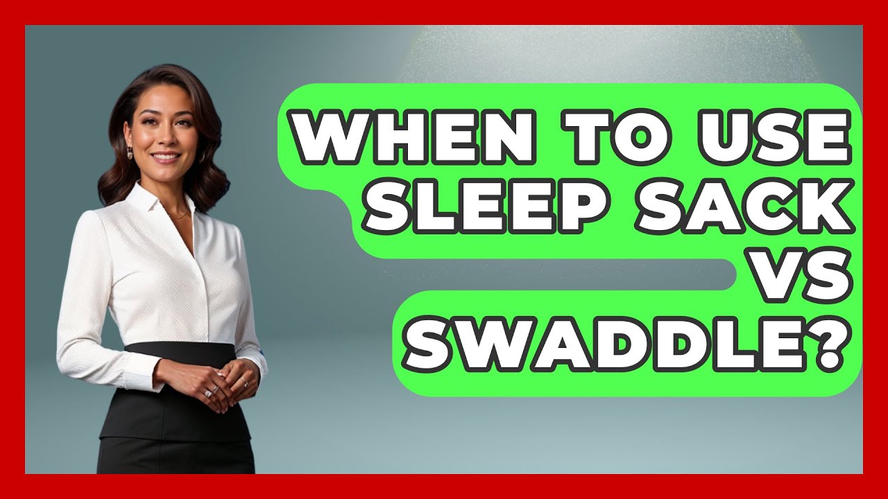 When To Use Sleep Sack Vs Swaddle? - Raising A Toddler