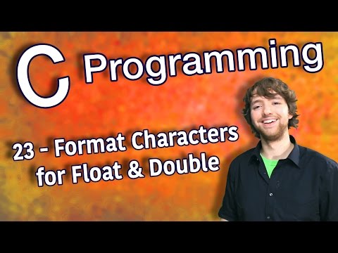 C Programming Tutorial 23 - Format Characters for Float and Double