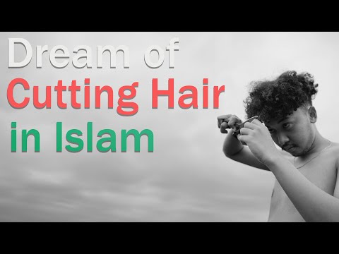 What Happens If You Dream of Cutting Hair? [Islamic Dream Interpretation]