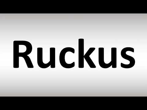 How to Pronounce Ruckus