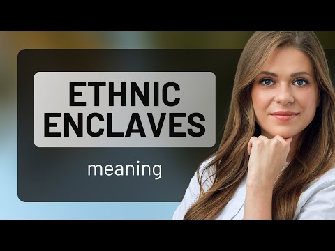 Understanding "Ethnic Enclaves": A Guide for English Learners