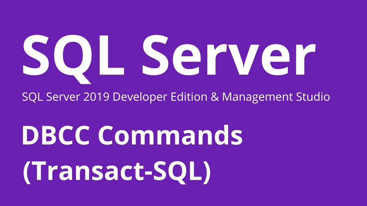 SQL Server DBCC Commands - SQL Server Database Console Commands