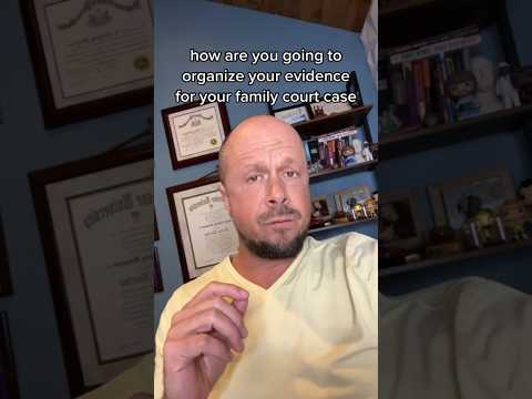 How To Organize Your Evidence In A High Conflict Divorce And Child Custody Battle - Court Clerk App