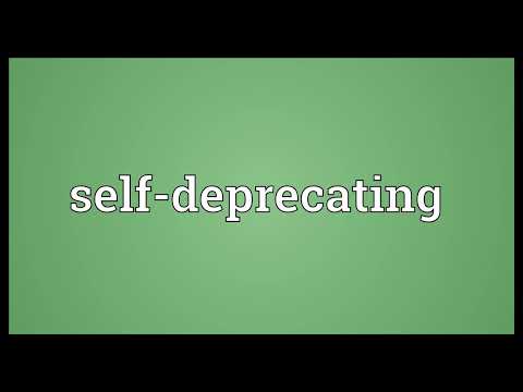 Self deprecating Meaning
