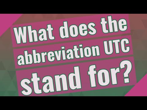 What does the abbreviation UTC stand for?