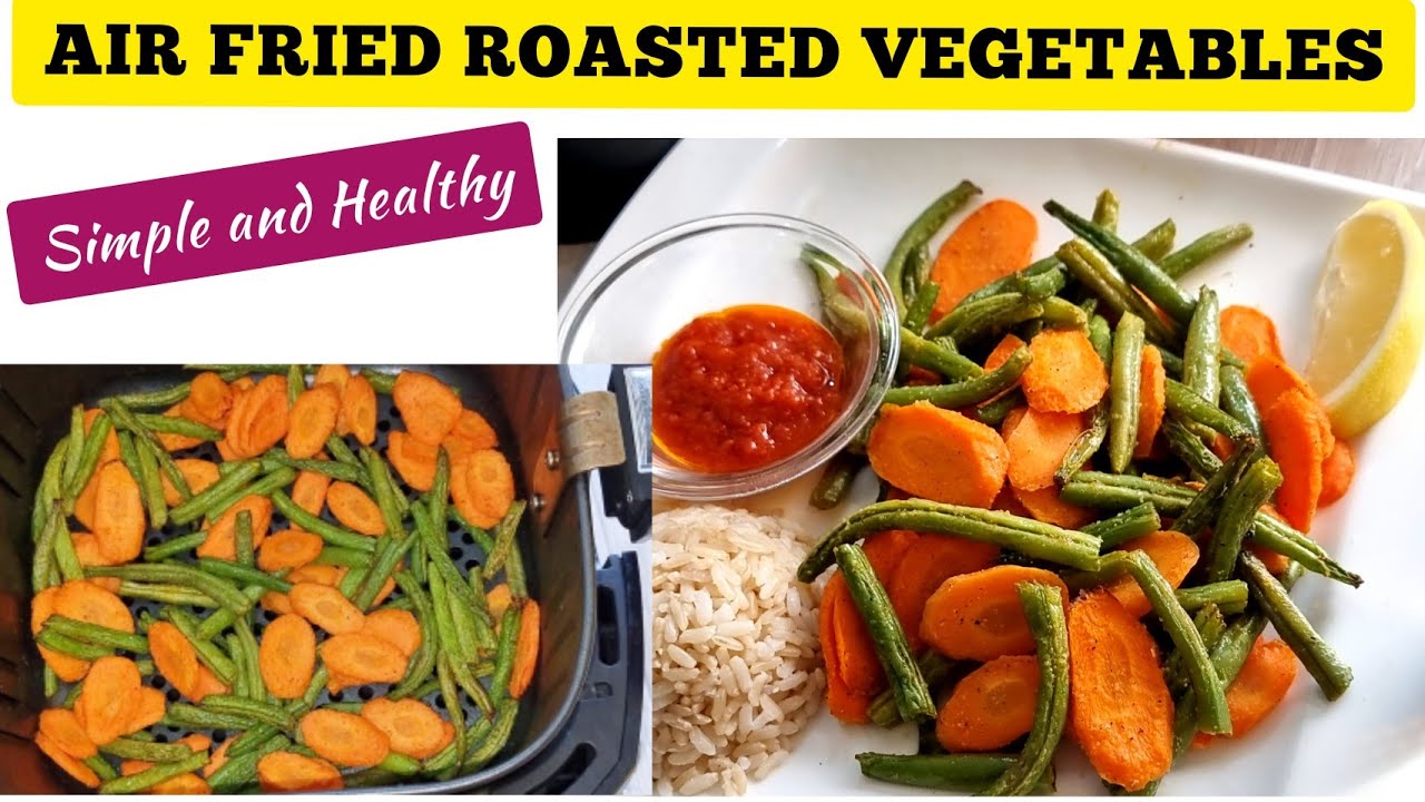 HEALTHY AIR FRYER CARROTS & GREEN BEANS VEGETABLE  RECIPES // EASY VEGAN RECIPE