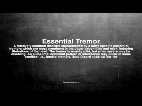 Medical vocabulary: What does Essential Tremor mean