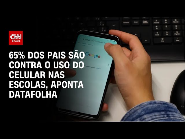 65% dos pais são contra o uso do celular nas escolas, aponta Datafolha | CNN Brasil