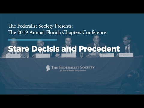 Stare Decisis and Precedent [2019 Florida Chapters Conference]