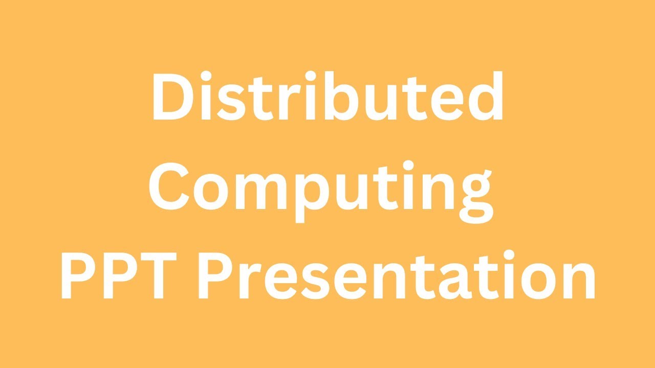 Distributed Computing PPT Presentation Seminar Free Download