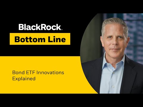 BlackRock Bottom Line: Bond ETF Innovations Explained