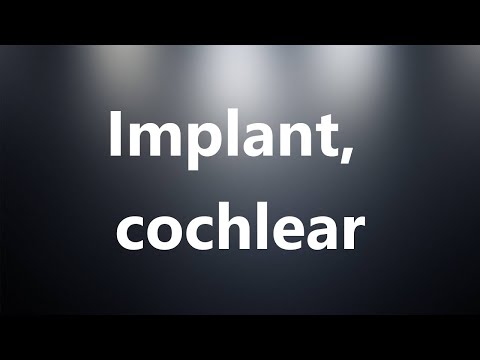 Implant, cochlear - Medical Meaning and Pronunciation