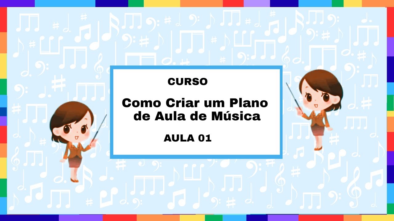 Como criar um Plano de Aula de Música - AULA 01