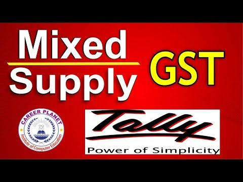 Learn Mixed Supply under GST Tally ERP 9 |GST Mixed Supply Accounting Entries Tally GST in Hindi ...
