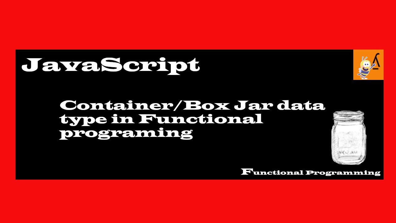 Container/Box/Jar data type in Functional programing JavaScript