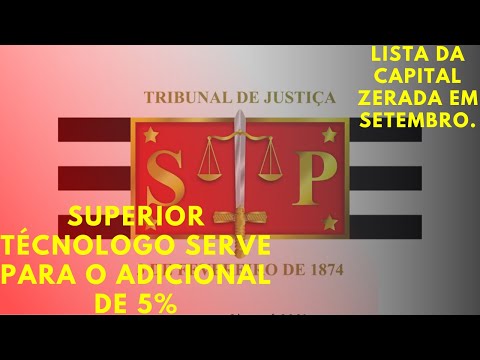 Tecnólogo serve para adicional de qualificação de 5%. Lista da Capital zerada em setembro TJSP 2021.