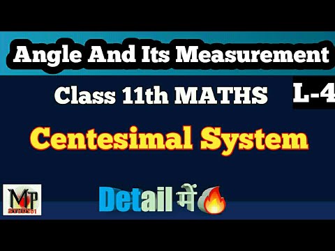 Angle And Its Measurement 04 | Centesimal / French System🔥🔥 | Class 11 | IIT JEE