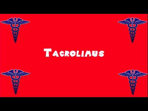 Pronounce Medical Words ― Tacrolimus