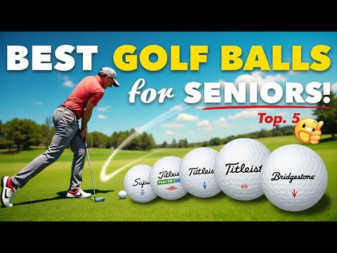 5 Best Golf Balls for Seniors 2025 - what are the best golf balls for senior golfers