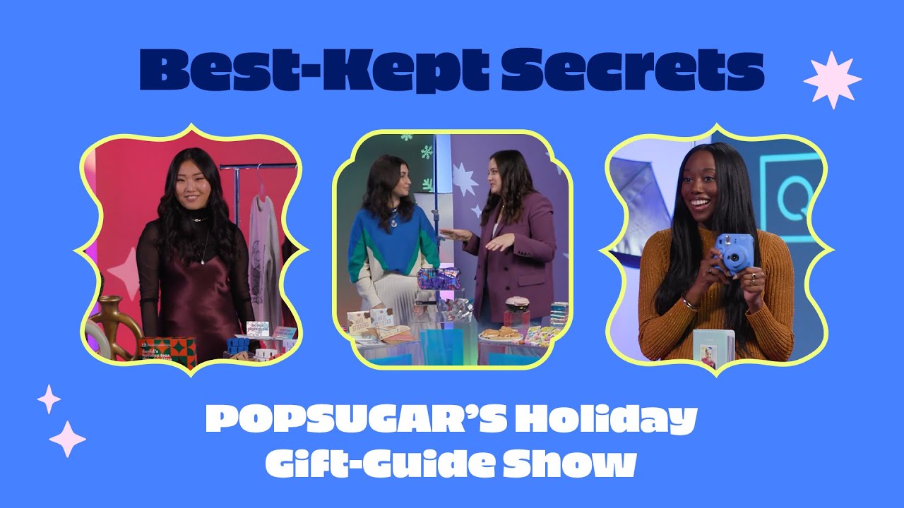 Best-Kept Secrets: POPSUGAR's Holiday Gift-Guide Show
