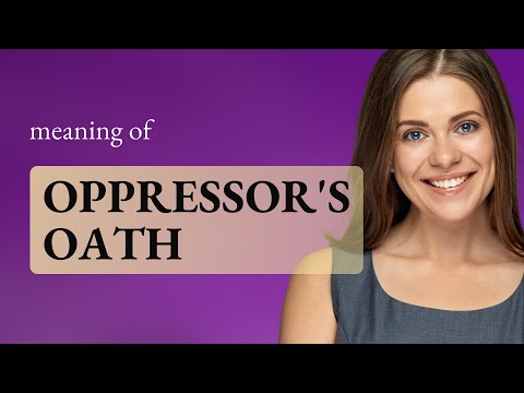 Understanding the Phrase "Oppressor's Oath" in English