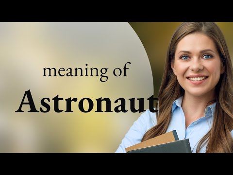 Exploring the Phrase: "Astronaut"