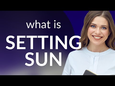 Understanding the Phrase "Setting Sun": A Guide for English Learners