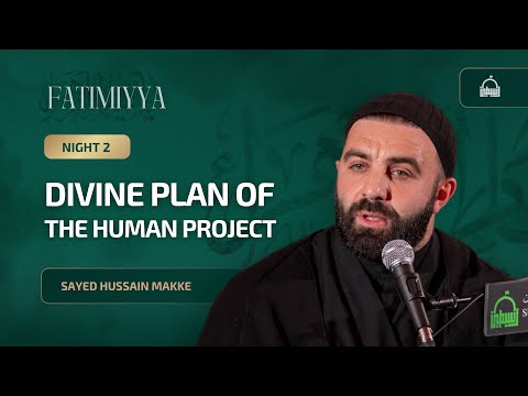 [2/3] Divine Plan of The Human Project - Sayed Hussain Makke | Fatimiyya 2024/1446
