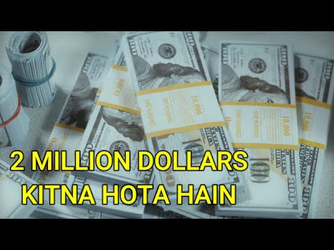 2 Million Dollars Kitna Hota Hai - 2 Million Dollars Kitne Hote Hain