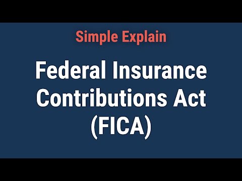 Federal Insurance Contributions Act (FICA): What It Is, Who Pays?