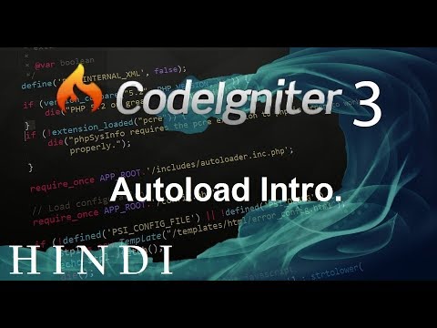 Learn Codeigniter 3 Tutorial 11 Autoload Intro हिन्दी - Mind Luster