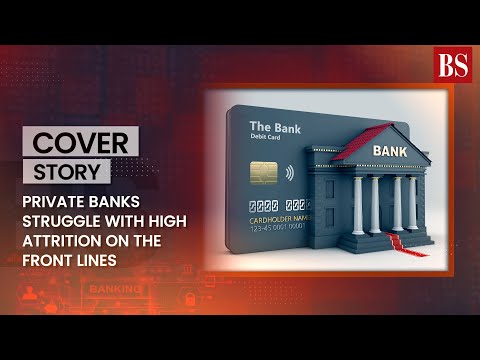 Private banks struggle with high attrition on the front lines