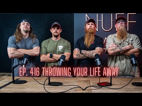 Ep. 416 Throwing Your Life Away