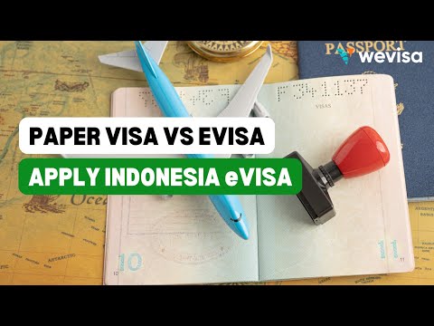 E-visa VS. Paper Visa: The Best Choice For An Easy Trip To Indonesia! | WeVisa