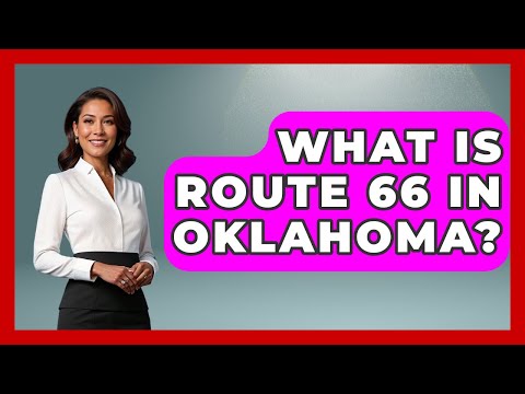 What Is Route 66 In Oklahoma? - United States Revealed
