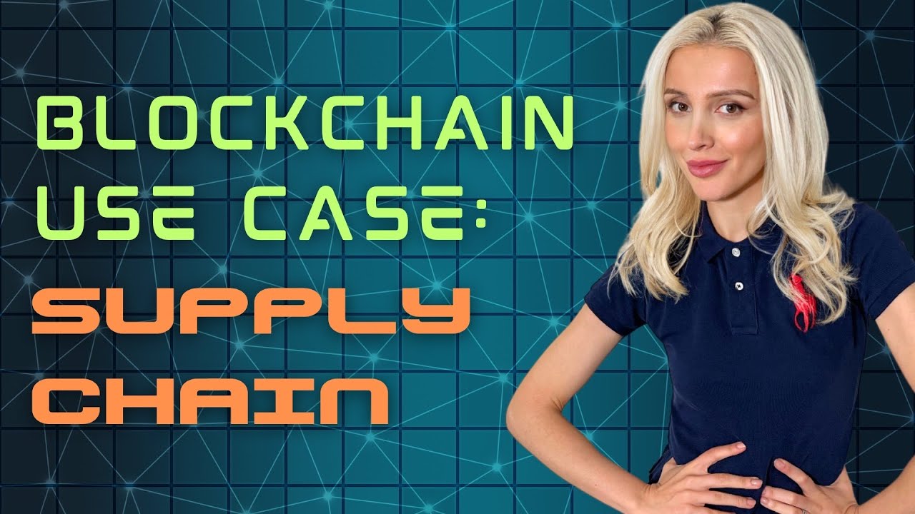 BLOCKCHAIN USE CASE: SUPPLY CHAIN